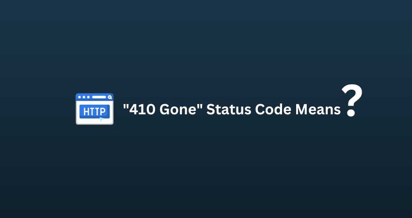 What Is A "410 Gone" Status Code And Why To Use It